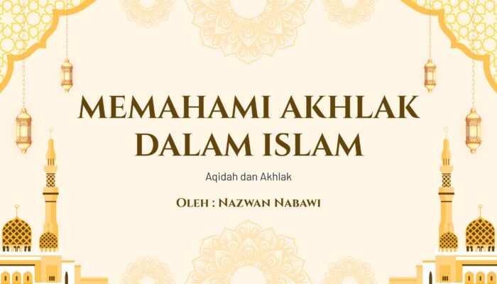 Memahami Akhlak Dalam Islam – Journal News